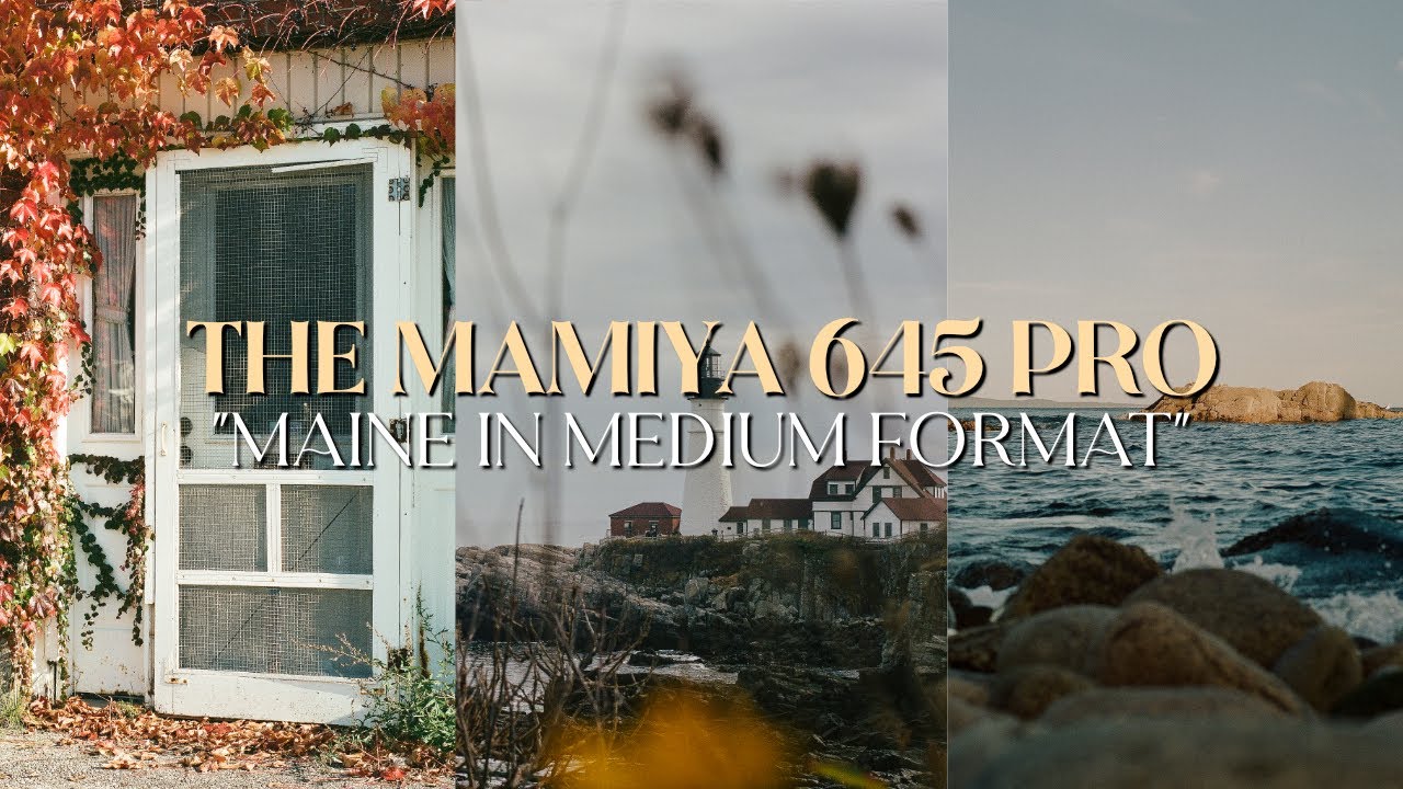 The Mamiya 645 Pro: "Maine in Medium Format"