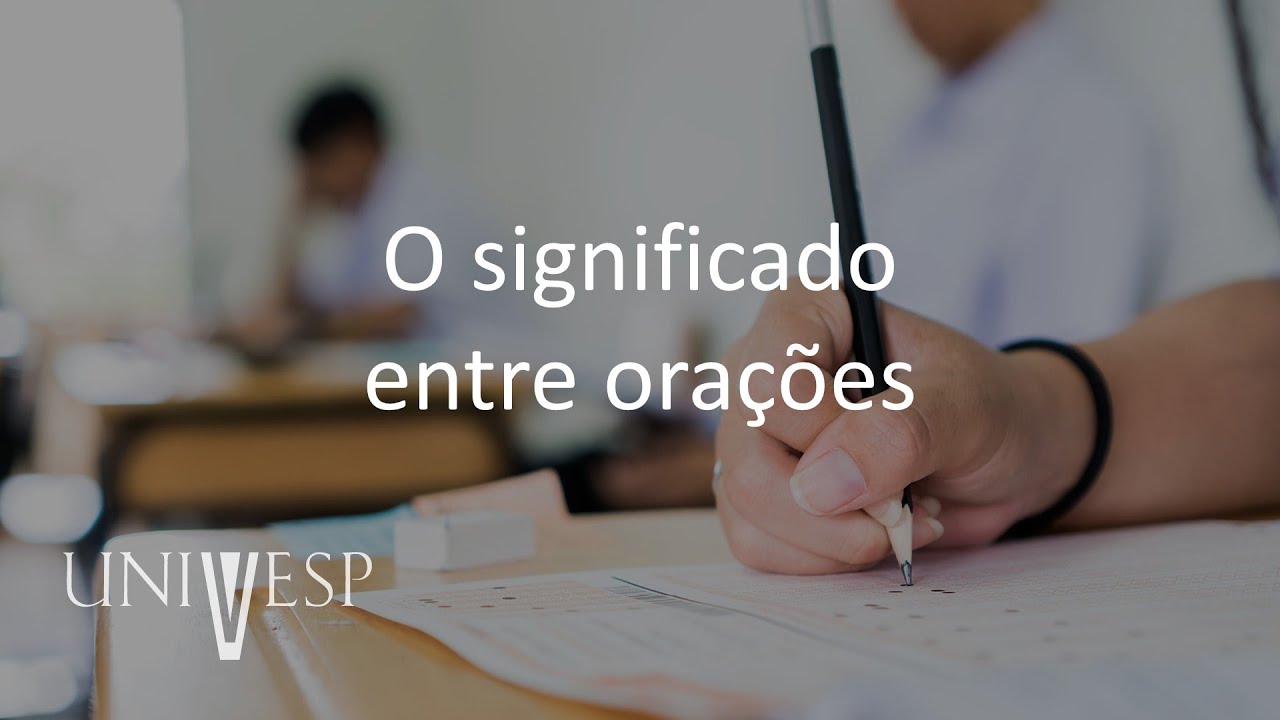 Gramática de Língua Portuguesa II - O significado entre orações - YouTube