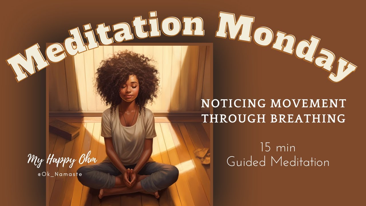 Noticing Movement Through Breath - 15 min Guided Meditation - YouTube