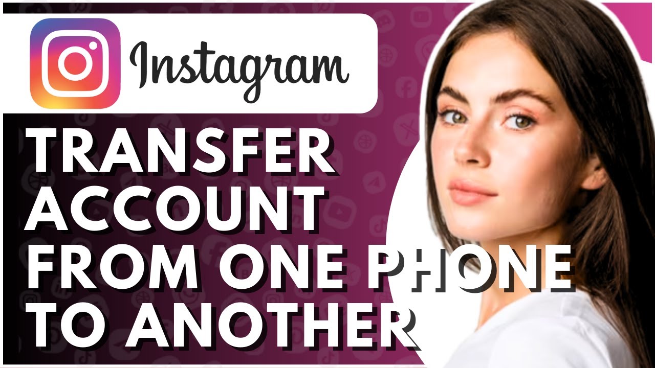 How To Transfer Instagram Account From One Phone To Another - Full ...