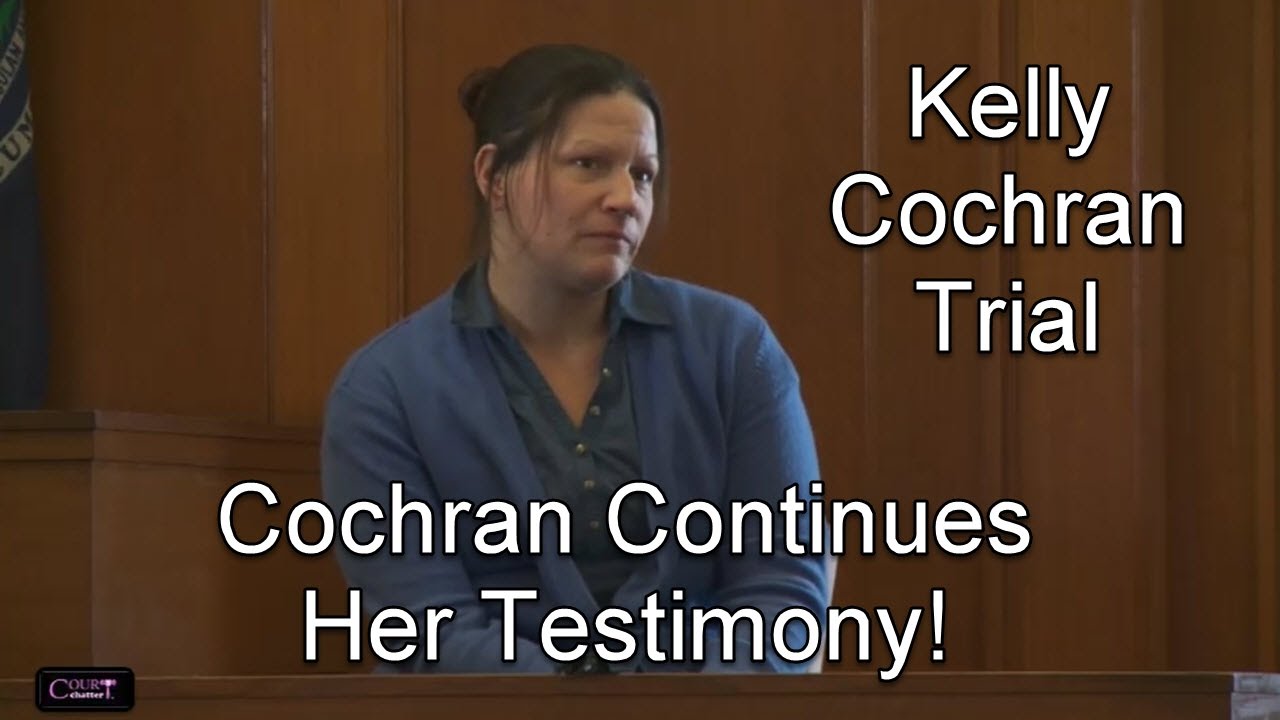 Kelly Cochran Trial Day 10 Part 3 (Cochran Testifies) - YouTube