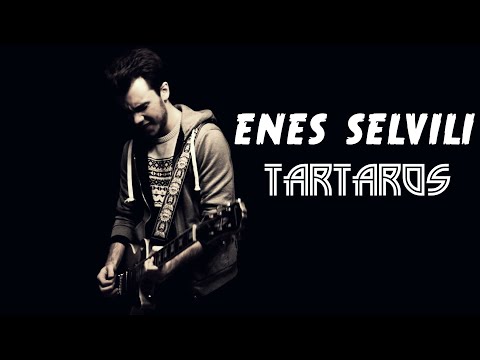 ENES SELVILI - TARTAROS