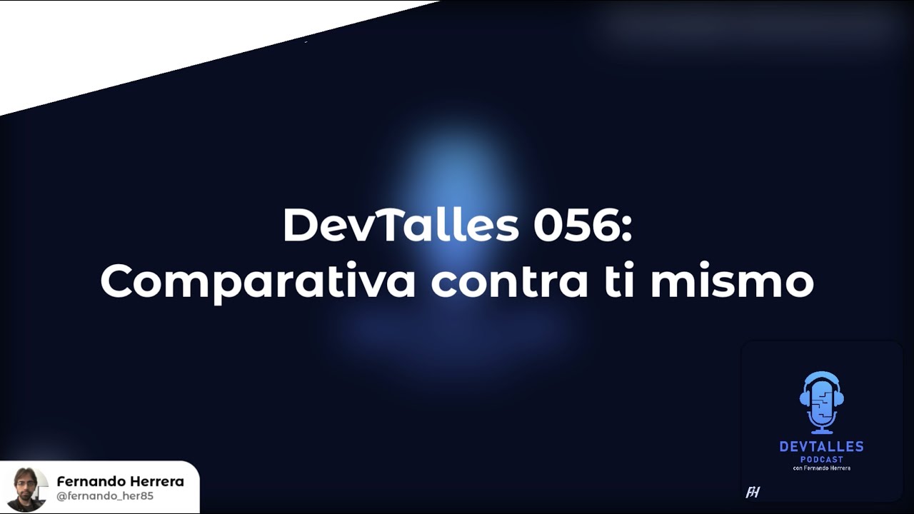 DevTalles podcast - 056: Comparativa contra ti mismo - éxito - YouTube