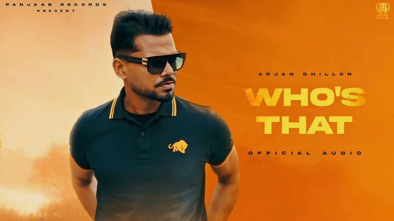 Who s That : Arjan Dhillon (Official Song) Saroor Album Songs | New ...