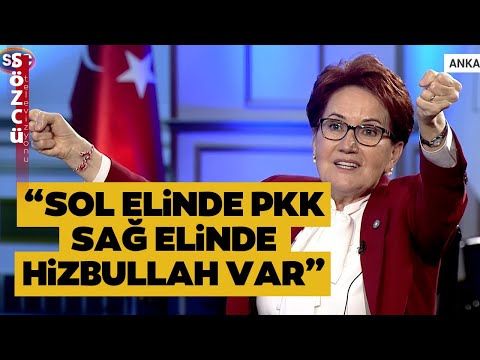 Akşener'den Erdoğan'a Çok Sert Sözler! 'Sol Elinde PKK Sağ Elinde de Hizbullah Var'