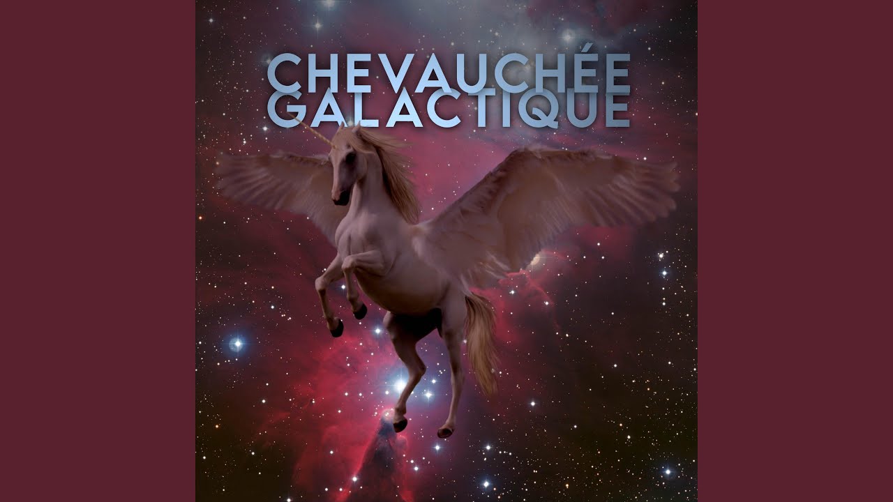 Chevauchée Galactique - YouTube