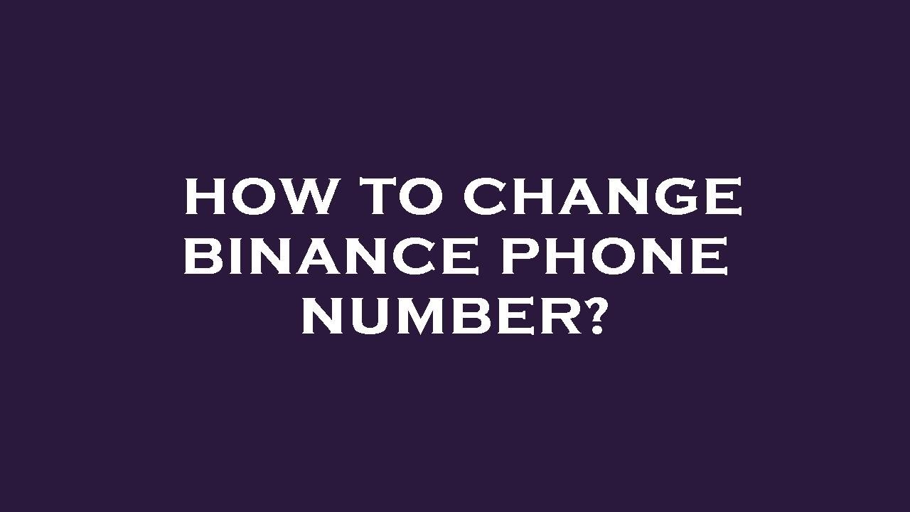 How to change binance phone number? - YouTube