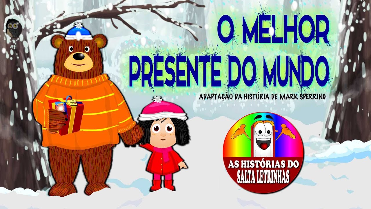 O MELHOR PRESENTE DO MUNDO - Adaptação - Histórias do Salta Letrinhas ...