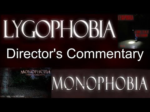 Lygophobia And Monophobia Director Commentary - YouTube