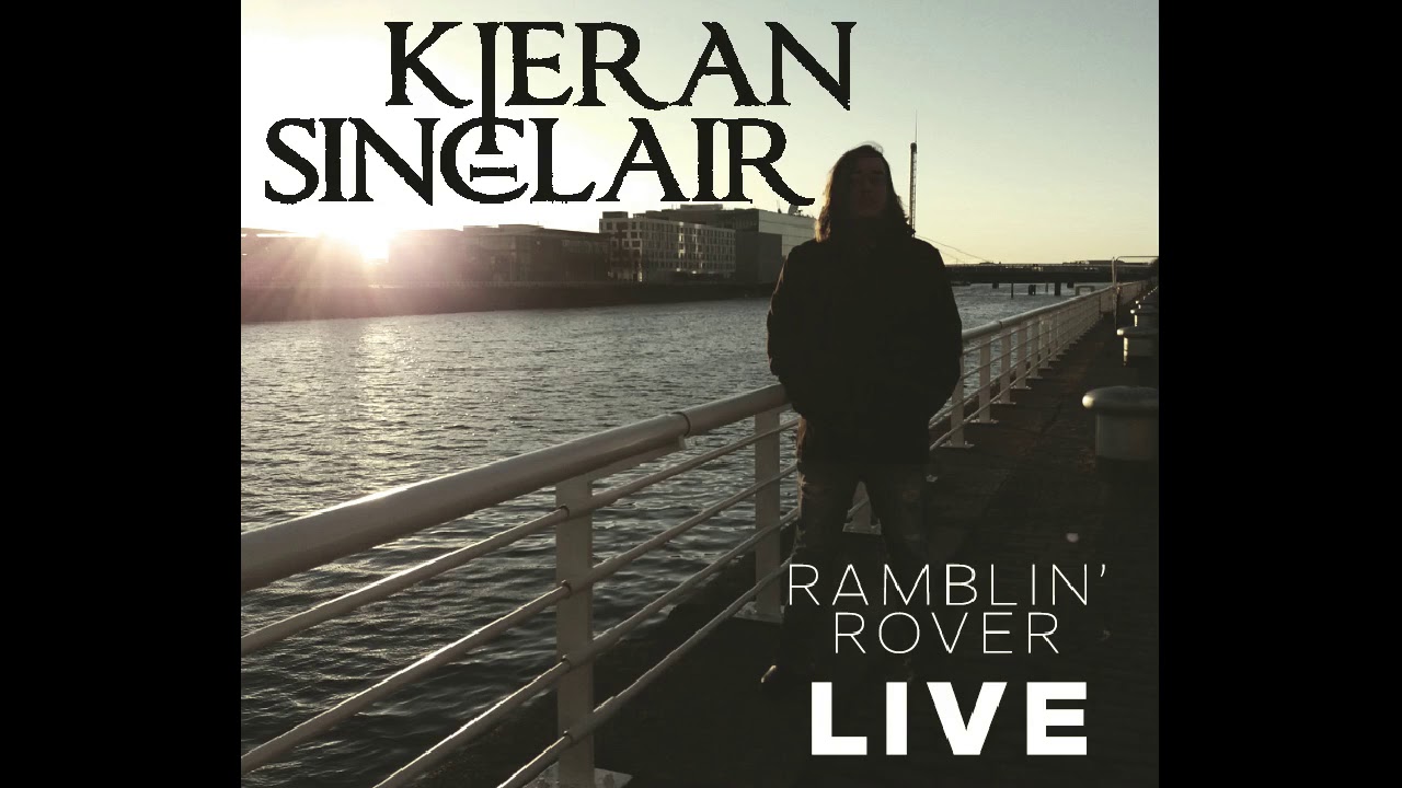 Kieran Sinclair - The Ramblin' Rover [Live in Paisley] - YouTube