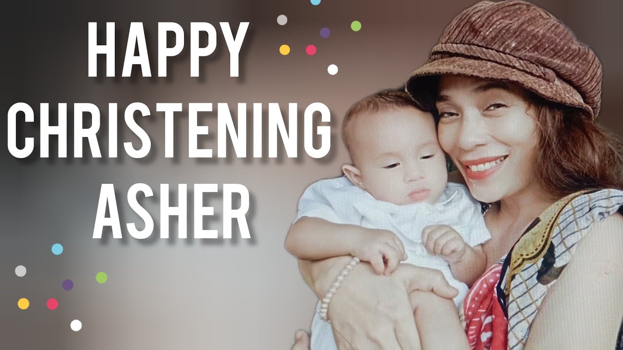 HAPPY CHRISTENING BABY ASHER ||| CHRISTENING OF BABY ASHER ...