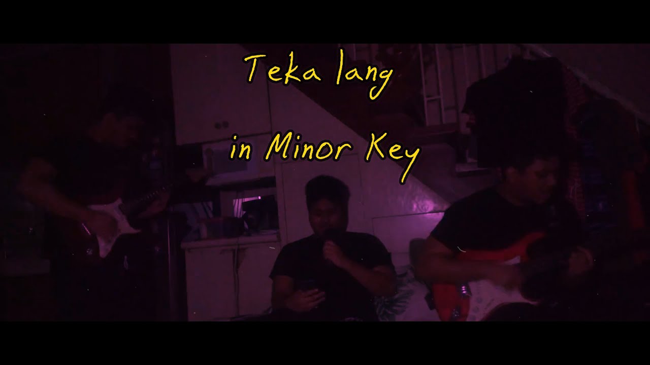 Teka Lang played in Minor Key - YouTube