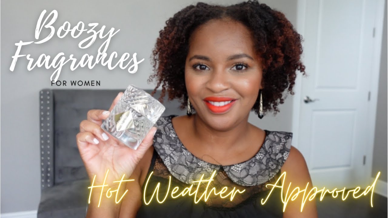 Hot Weather Boozy Fragrances For Women | Fragrance Collection 2021 ...