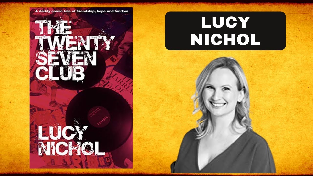 The Twenty Seven Club and writing with Lucy Nichol. - YouTube