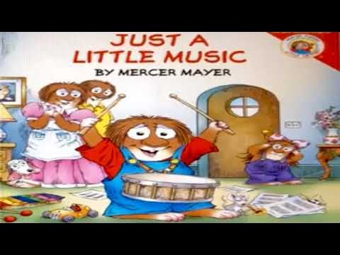 Little Critter, Just a Little Music by Mercer Mayer, read aloud picture ...
