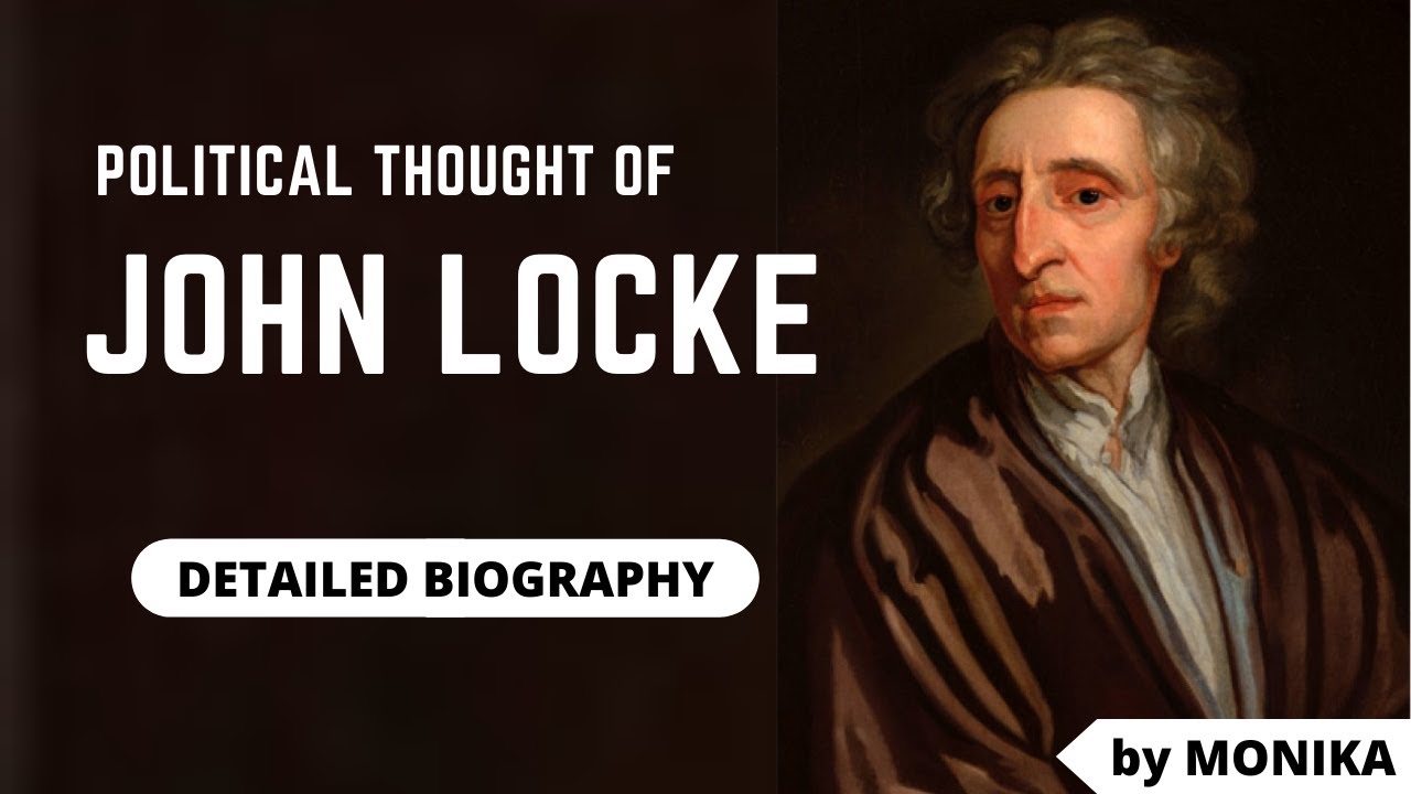 Political Thought of JOHN LOCKE | Detailed Biography | UPSC POLITICAL ...