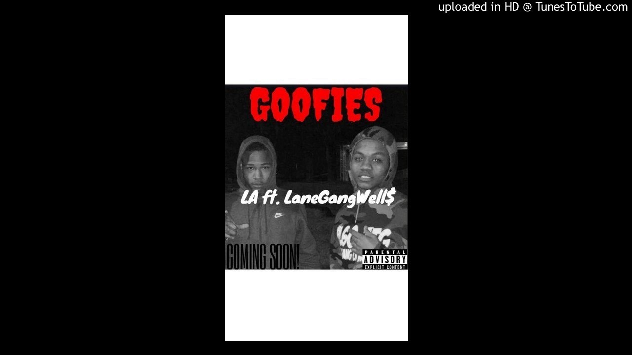 LA On Wat Ft. LaneGangWell$ - Goofies - YouTube