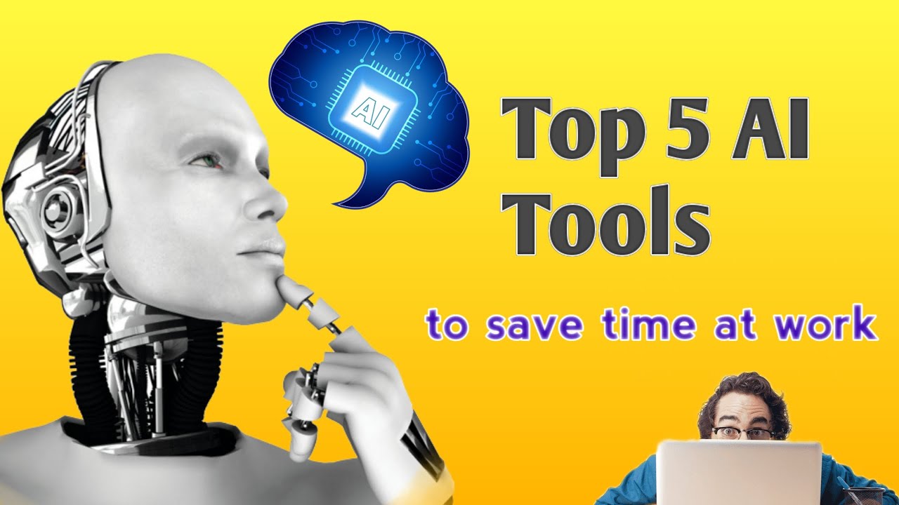 Top 5 AI tools to Save Time at Work! - YouTube