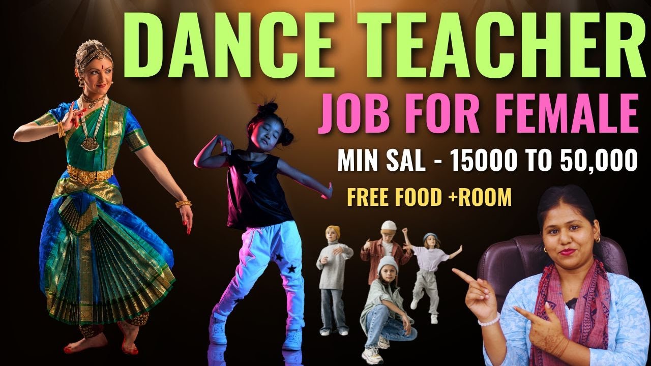 DANCE TEACHER JOB IN INDIA | NEED FEMALE DANCE TEACHER | SAL -15000 TO ...