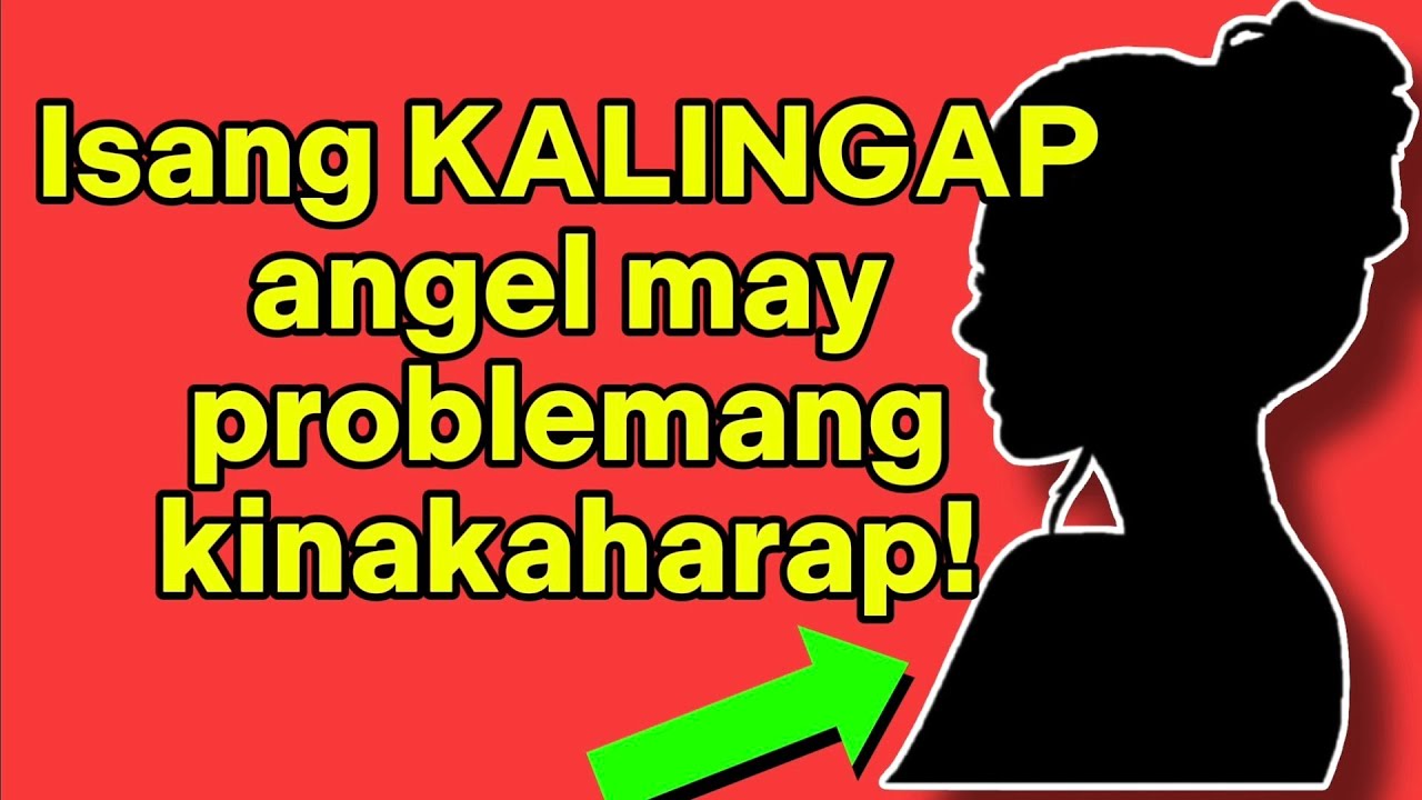 ISANG KALINGAP ANGEL,MAY PINAGDADAANAN! SINO SIYA? - YouTube