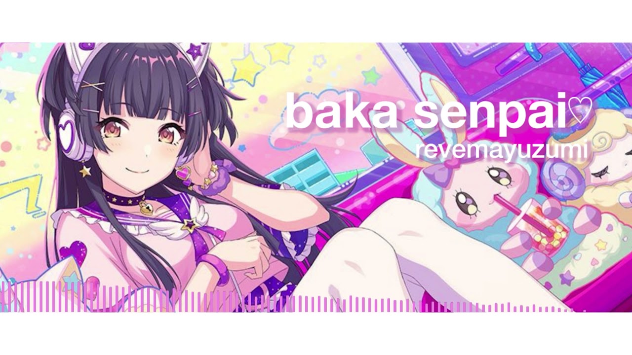 revemayuzumi - baka senpai♡ - YouTube