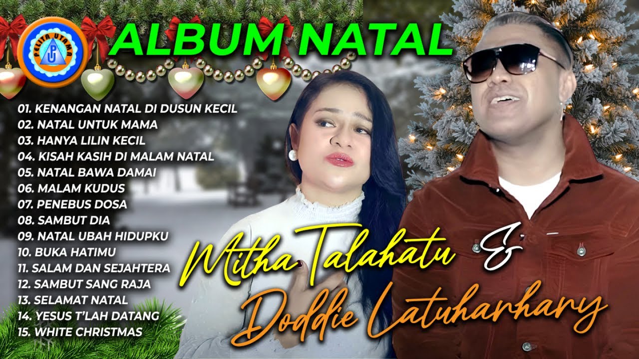 LAGU NATAL 2024/2025 - Album Natal Mitha Talahatu & Doddie Latuharhary || FULL ALBUM NATAL ...