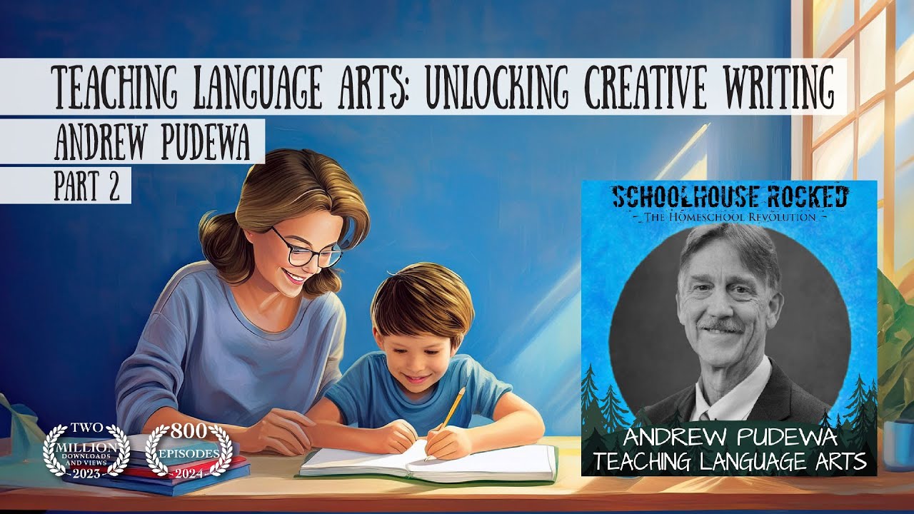 Language Arts: Unlocking Creative Writing - Andrew Pudewa, Part 2 ...