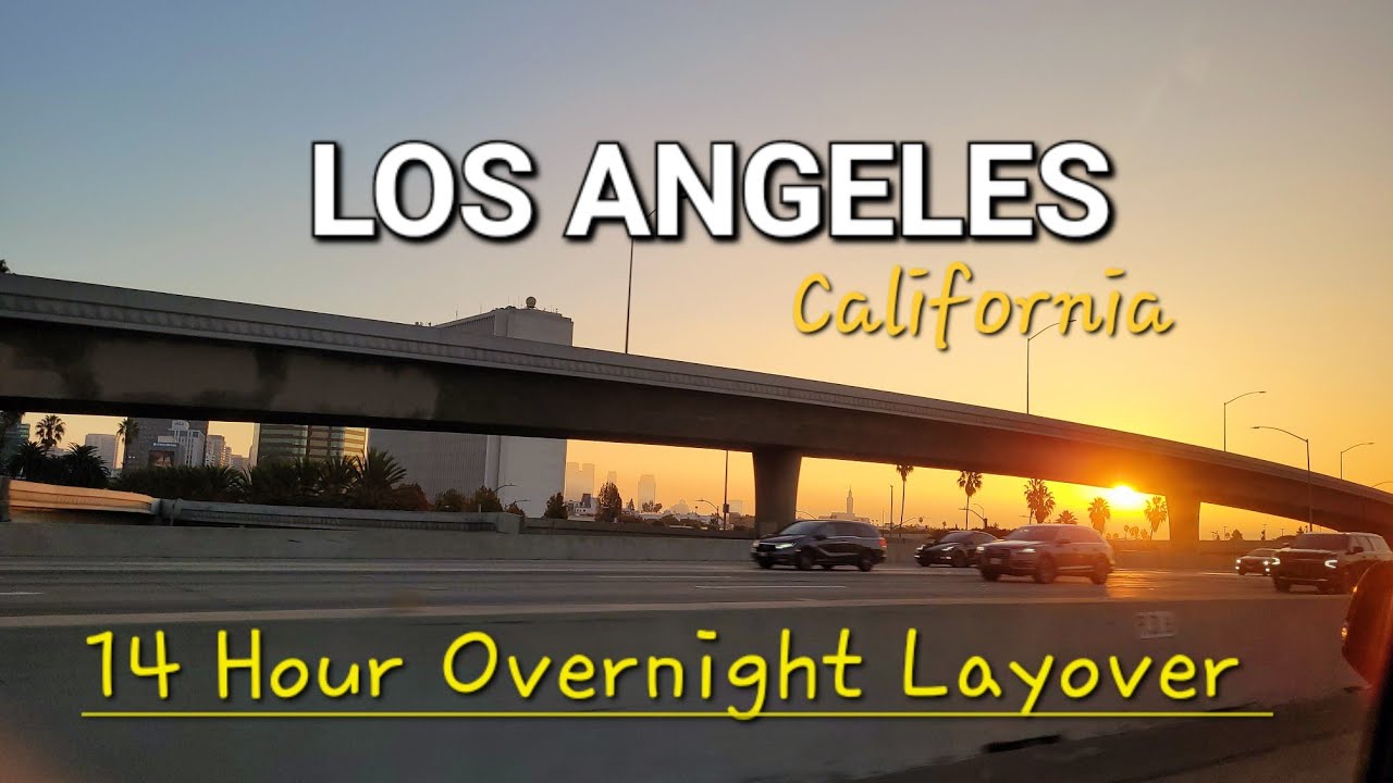 14 Hour Overnight Layover in LAX | Driving around California - YouTube