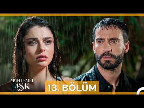 Muhtemel Aşk 13. Bölüm