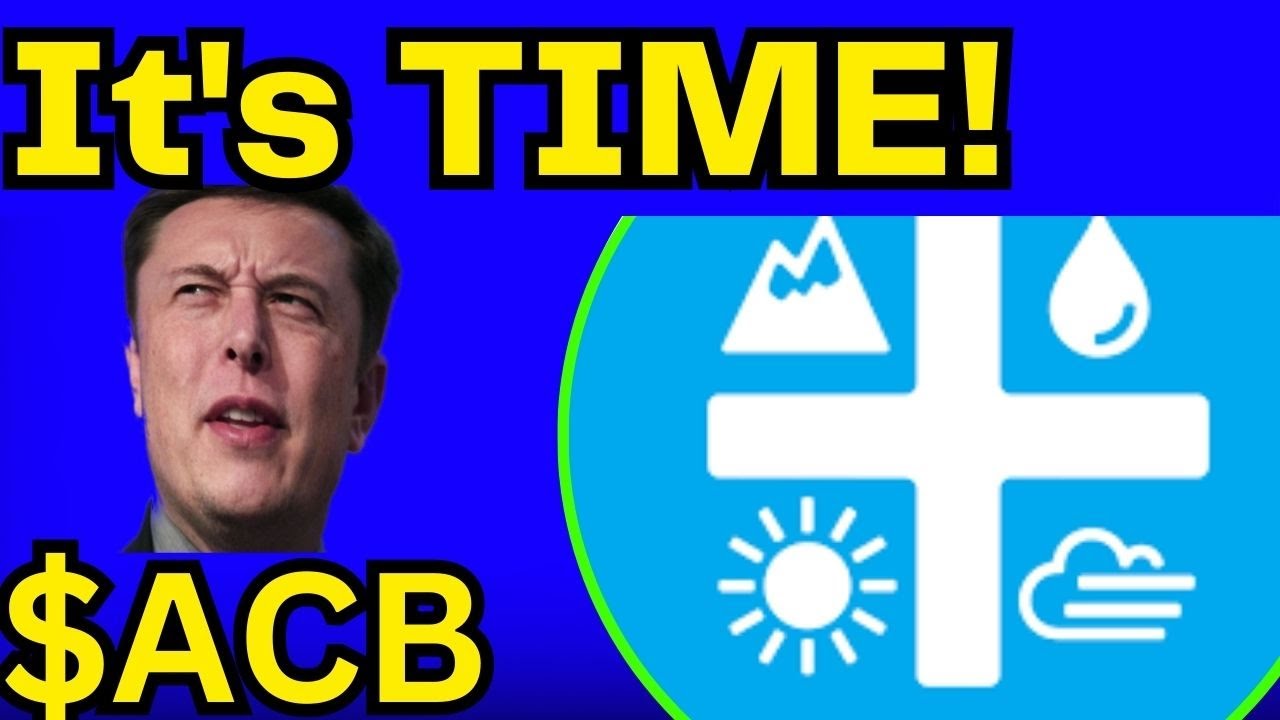 ACB Stock NEWS for NEXT WEEK! (unusual monday) ACB - YouTube