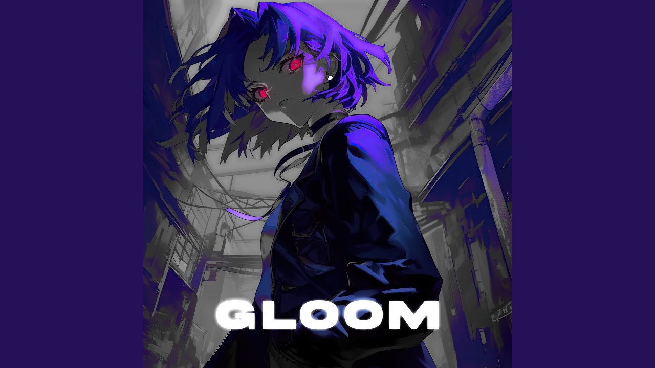 Gloom - YouTube