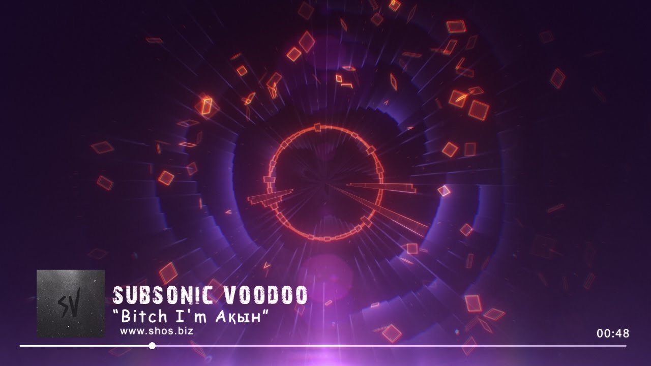 Subsonic Voodoo - Bitch I'm Ақын [ShosBiz] - YouTube