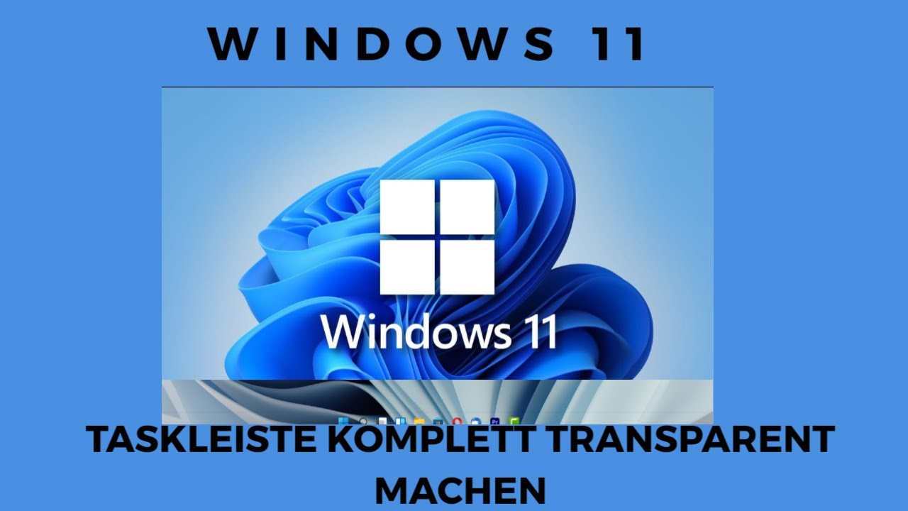 Windows 11 Taskleiste komplett transparent machen - YouTube