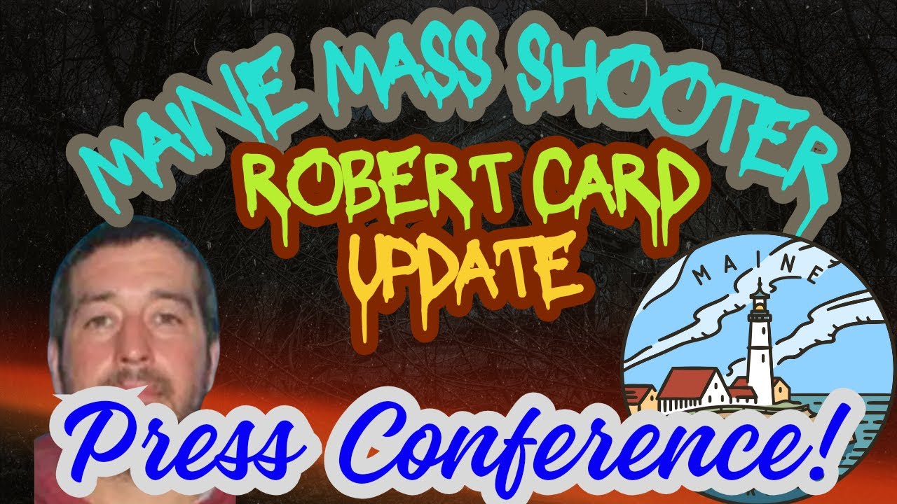 Maine Mass Shooter | Robert Card | Press Conference - YouTube