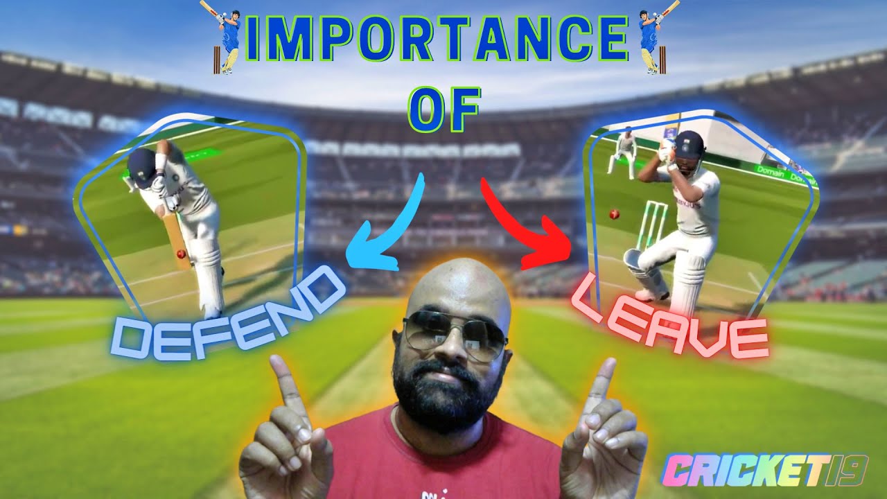 Importance Of Leave And Defence For Better Batting || Cricket 19 ...