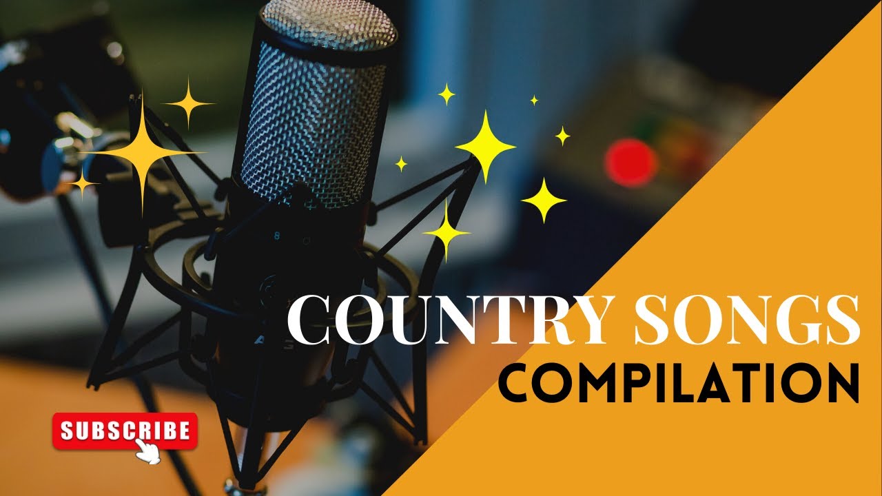Country Songs Compilation - YouTube