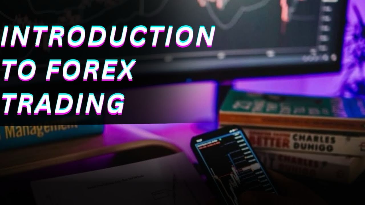 INTRODUCTION TO FOREX TRADING - YouTube