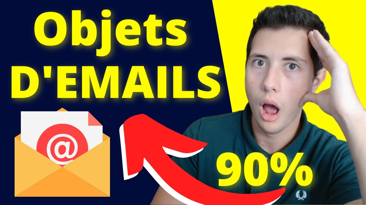 Comment Rédiger un OBJET d'EMAIL Efficace ! (90% de Taux d'Ouverture ...