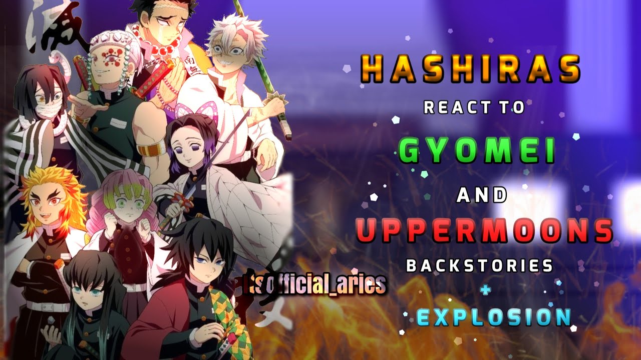 Hashiras react to gyomei and uppermoons past + explosion | COMPILATION ...