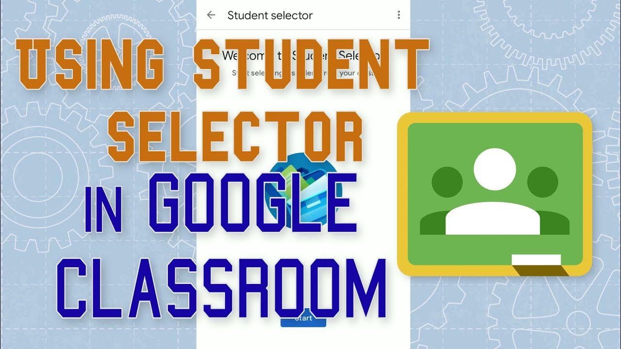 Using the Student Selector in Google Classroom - YouTube