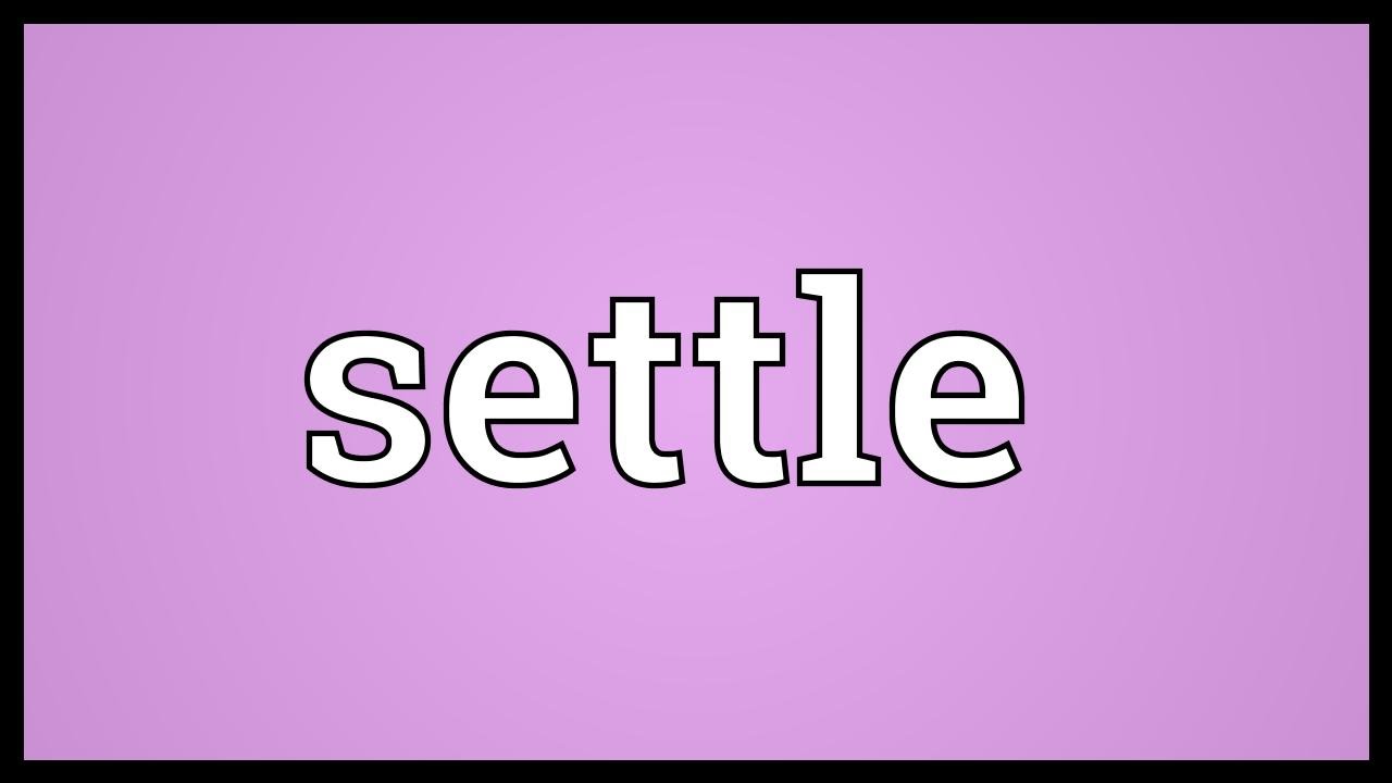 Settle Meaning YouTube