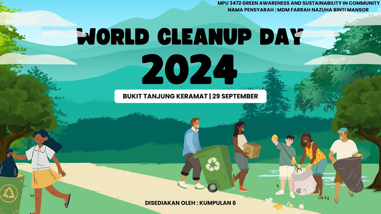 WORLD CLEANUP DAY 2024 DI BUKIT TANJUNG KERAMAT | KUMPULAN 6 - YouTube