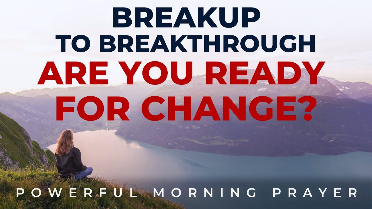 GOD Tells You to Let Go : Why BREAKTHROUGH Requires BREAKUP | Christian ...