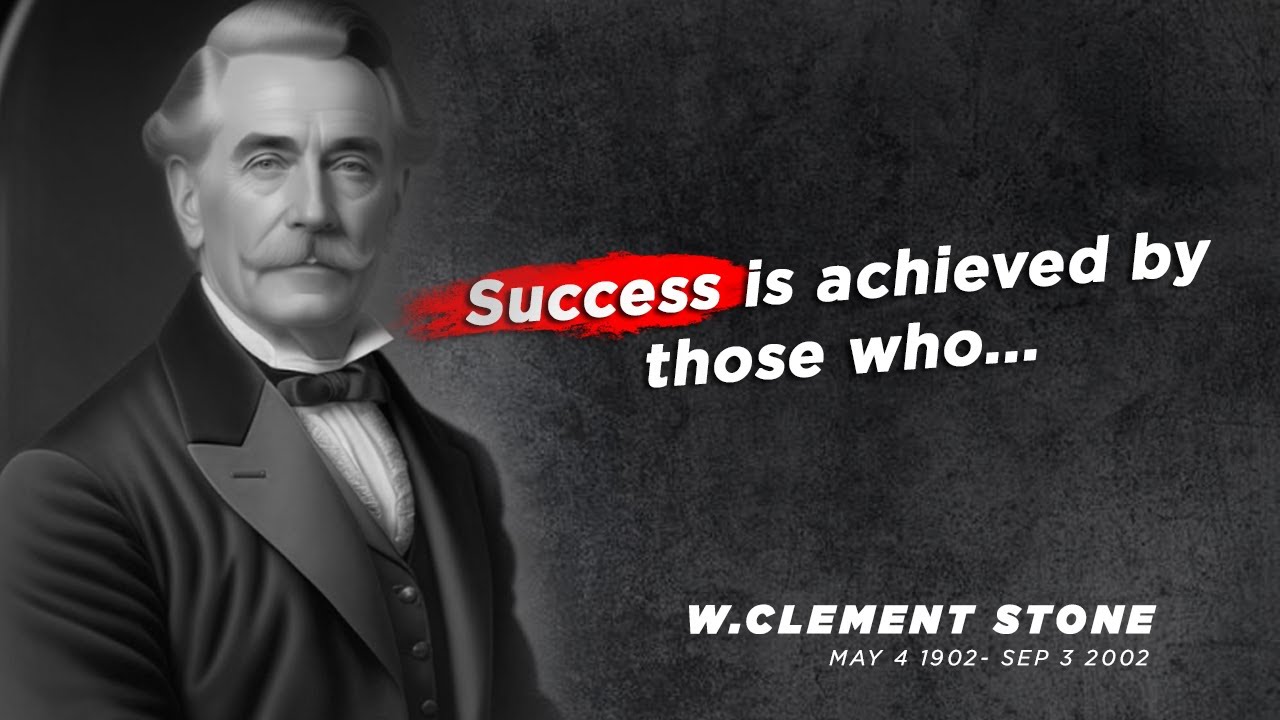 Empowering Quotes by W. Clement Stone: Ignite Your Success and Positive ...