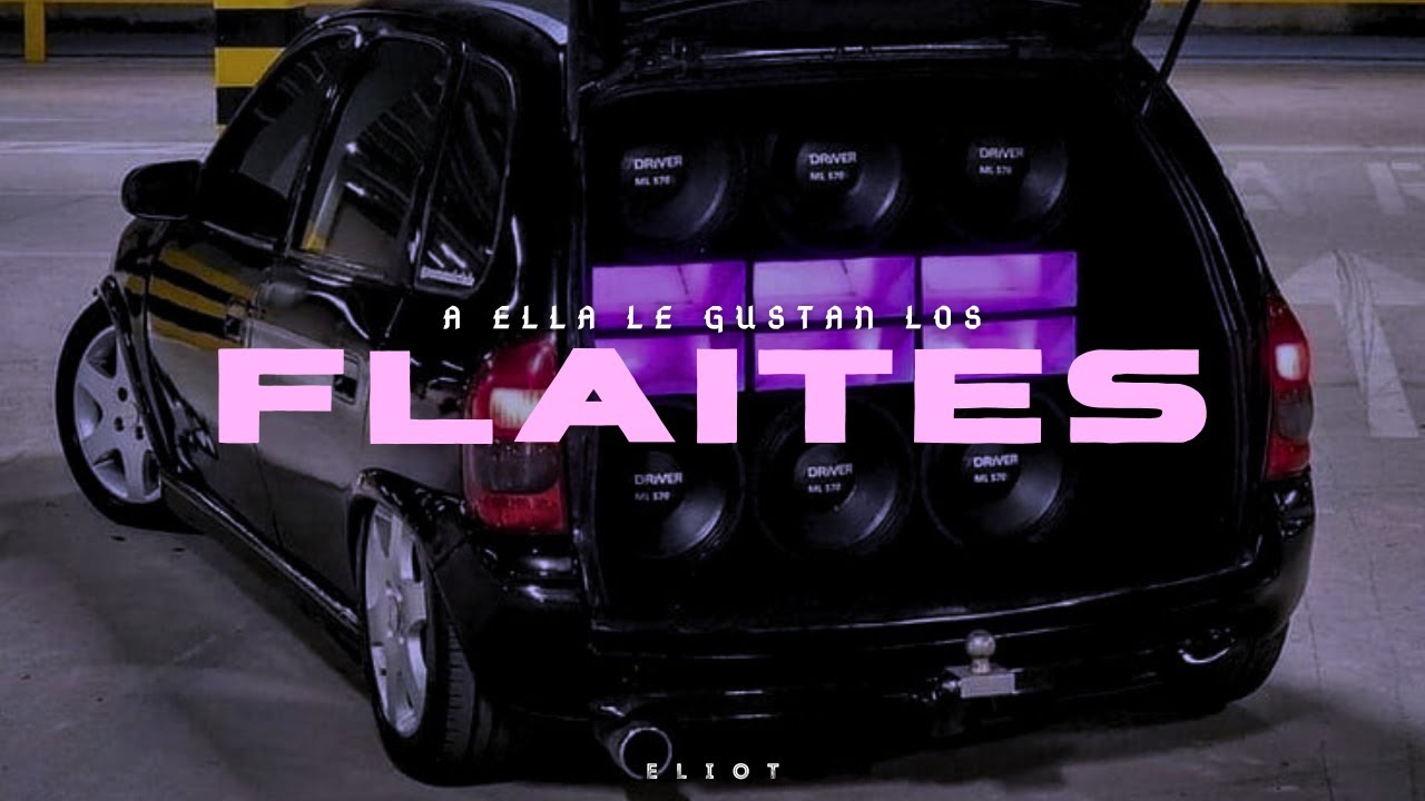 LE GUSTAN LOS FLAITES (TikTok) 🔥 - RKT ELIOT - YouTube