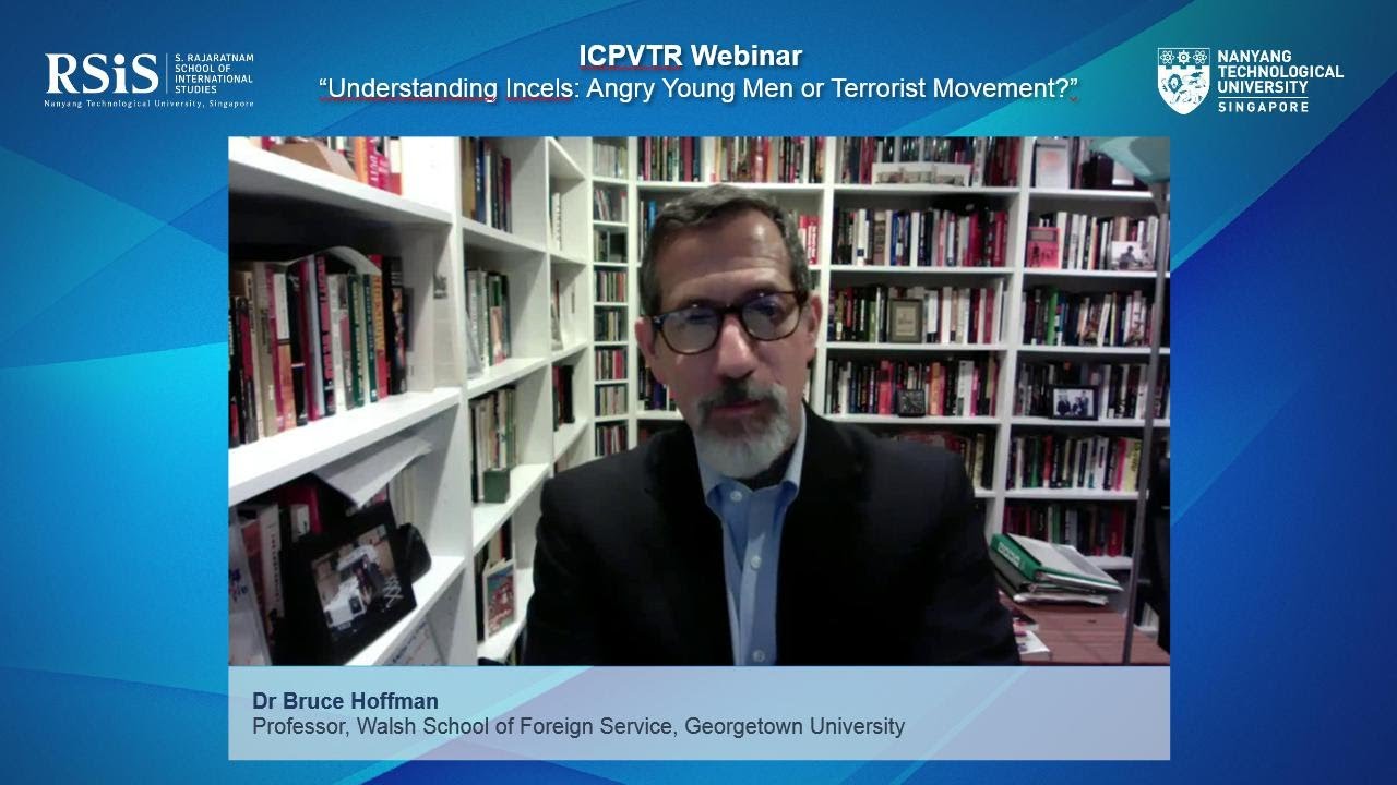 ICPVTR Webinar on Understanding Incels by Dr Bruce Hoffman and Mr Jacob ...