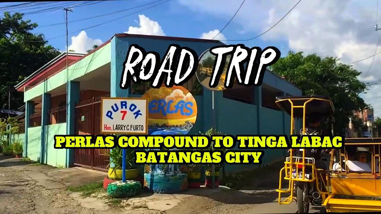 ROAD TRIP: Perlas Compound To Tingga Labac Access Road in Batangas City ...