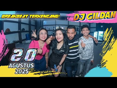 DJ BREAKBEAT FULL TINGGI 2025🎵 DJ GILDAN 20 AGUSTUS 2k25
