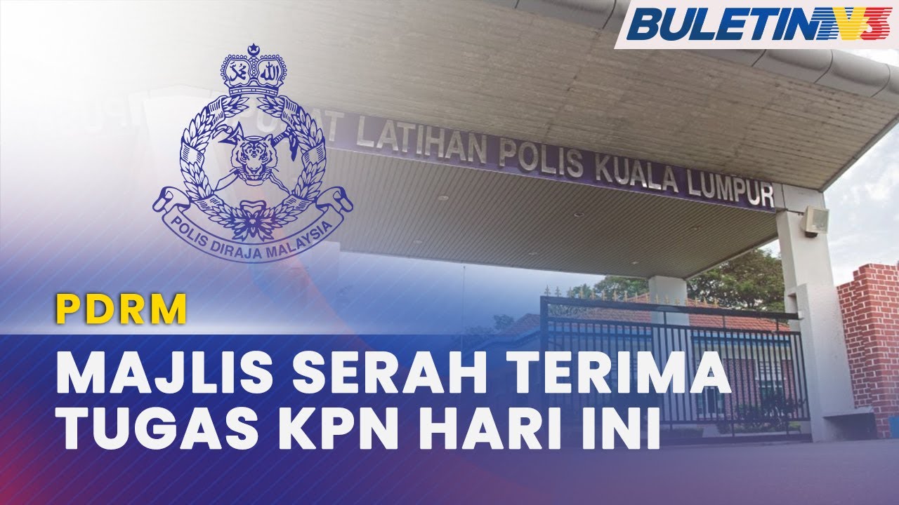 PDRM | Majlis Serah Terima Tugas KPN & TKPN Dijadualkan Berlangsung ...