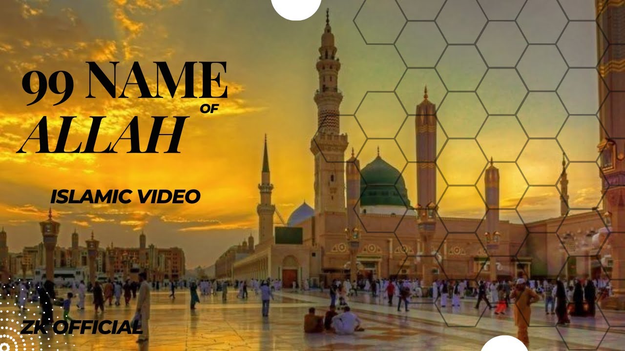 Allah Tala ka 99 Names-with Tafseer-ZK Official (99 Name Of Allah ...